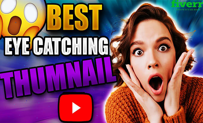 Create the best eye catching thumbnails for your videos by Brocheroralf ...