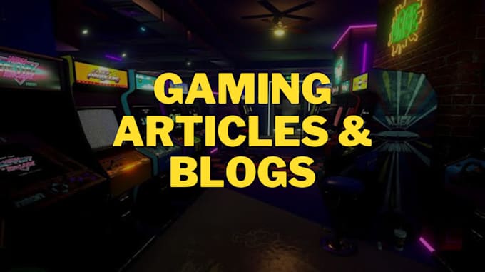 Write gaming articles for your blog by Sardartalha | Fiverr