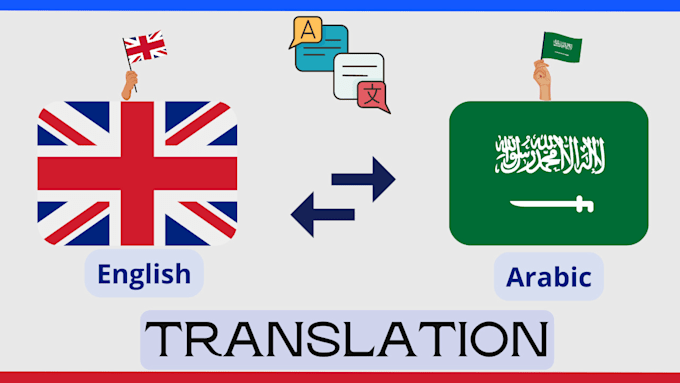 Translate from arabic to english, engilsh to arabic too by ...