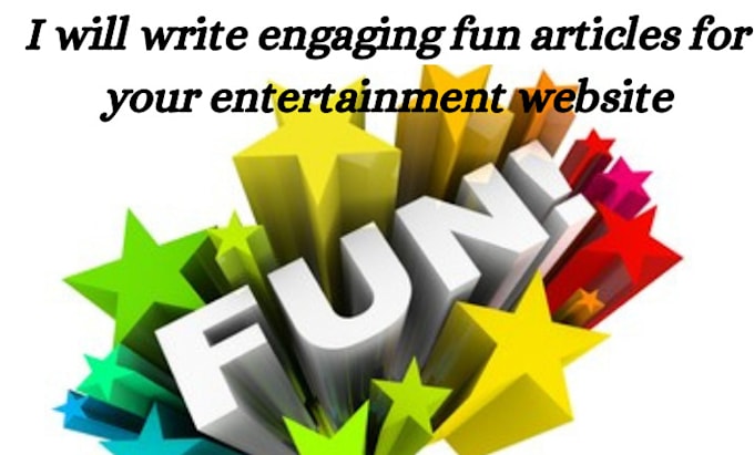 Write engaging fun articles for your entertainment website by ...