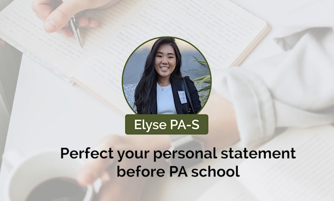 Edit your pa school personal statements by Elysewrites | Fiverr