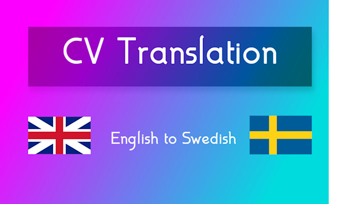 Translate your cv from english to swedish by Swedishguy20 | Fiverr