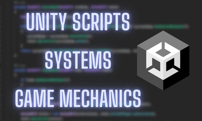 Develop a unity script, system or game mechanic for your project by ...