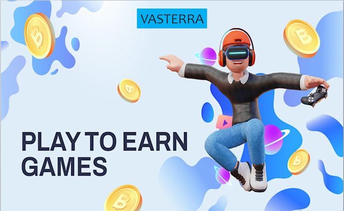 Build nft game,vr game,crypto game,play to earn game,sandbox game,metaverse game by Vasterra ...