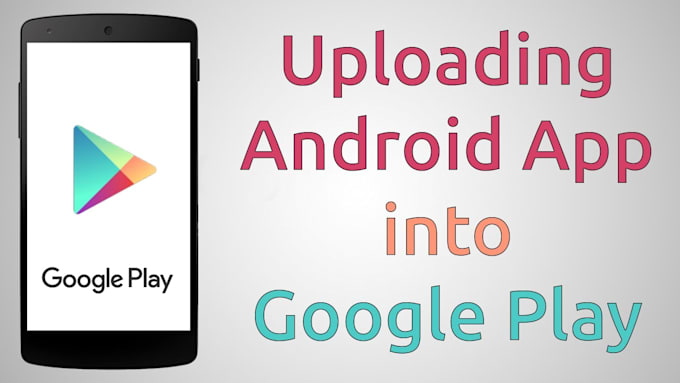 Publish apps on play store upload app on play console by Shahzadahmad971 | Fiverr