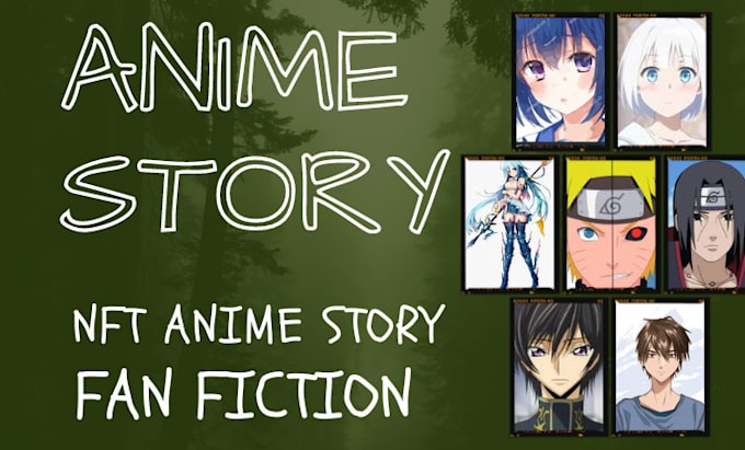 Write your creative anime story and fan fiction by Anitarehan | Fiverr