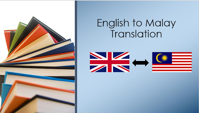 Do translate english to malay by Fionaalessandra | Fiverr