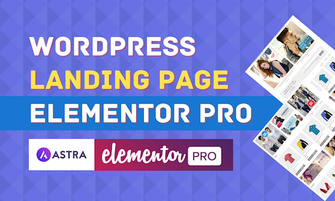 Create wordpress landing page or website using elementor pro by Rezwanahd | Fiverr