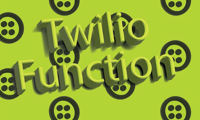 Create Custom Twilio Functions By Calabiyauman Fiverr
