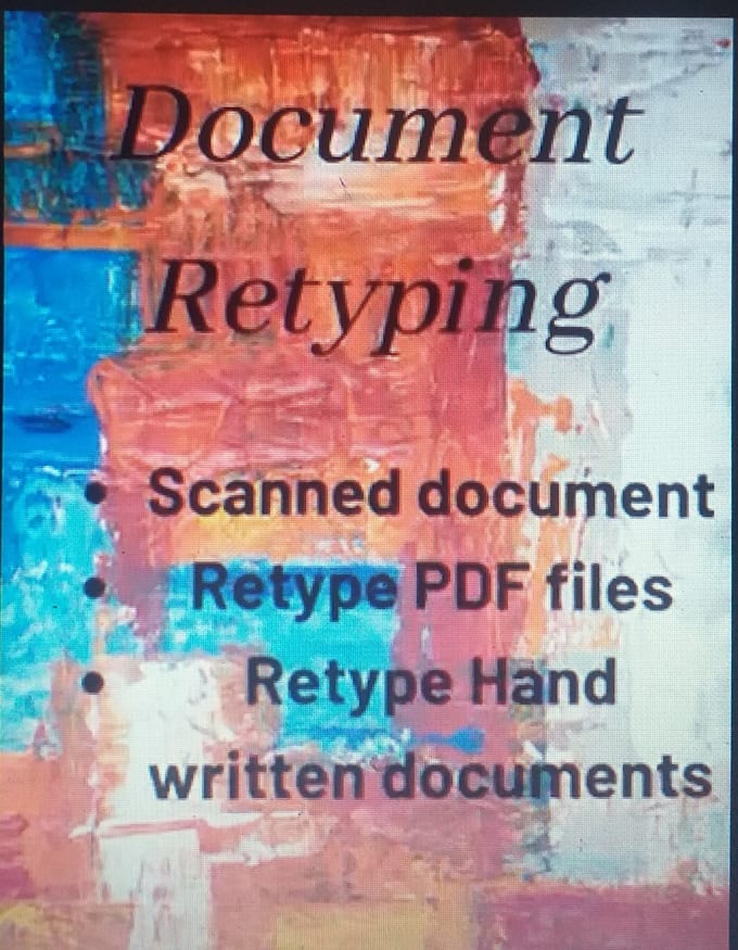 Do retyping typing scanned documents, image text, hand written ...