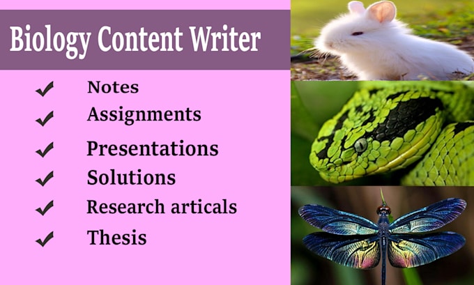 Write articles on zoology, biology, botany, genetics, microbiology, and ...