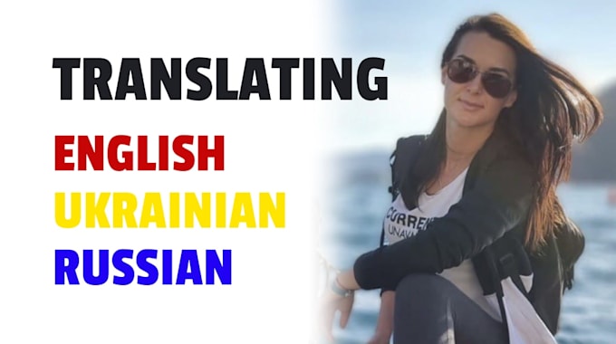 Translate english to ukrainian or russian by Olesya_22 | Fiverr