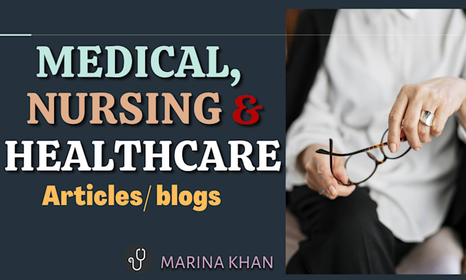 Write researched medical articles and health blogs by Marinakhan26 | Fiverr