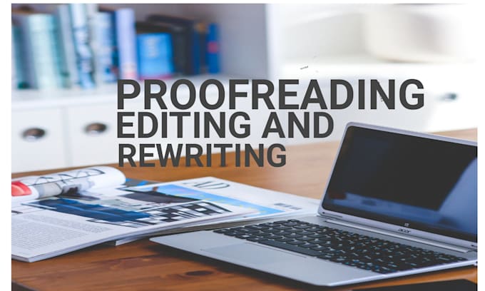 Perfectly proofread, edit and rewrite your document by Digital_betty ... Perfectly proofread, edit and rewrite your document by Digital_betty ...
