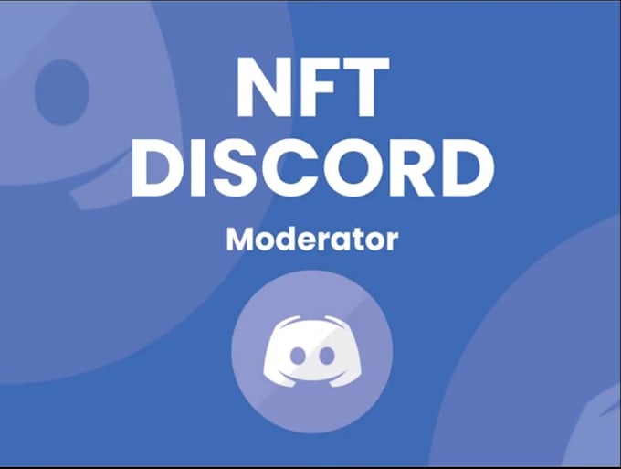 Offer nft discord moderator, community manager and admin by Joyblaze ...