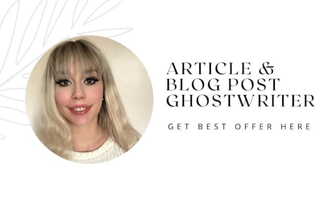 Ghostwrite your next best article or blog post by Jasmineeyre | Fiverr