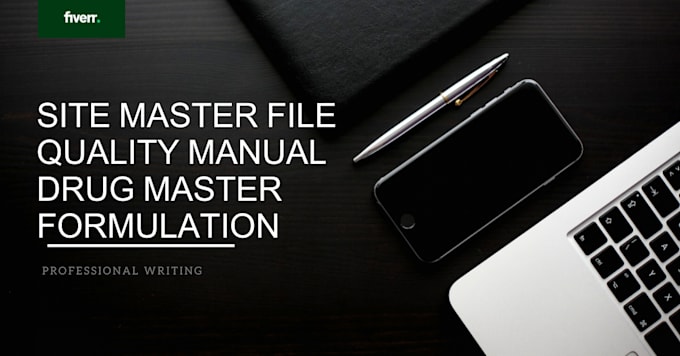 Prepare site master file, quality manual drug formulation by ...