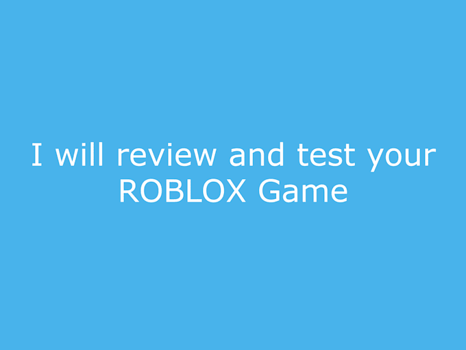 Test your roblox game by Callumwest1 | Fiverr