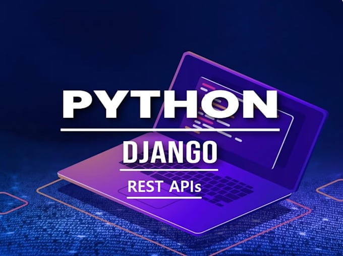 Develop a python, django web app with rest apis by Anshuman_d | Fiverr