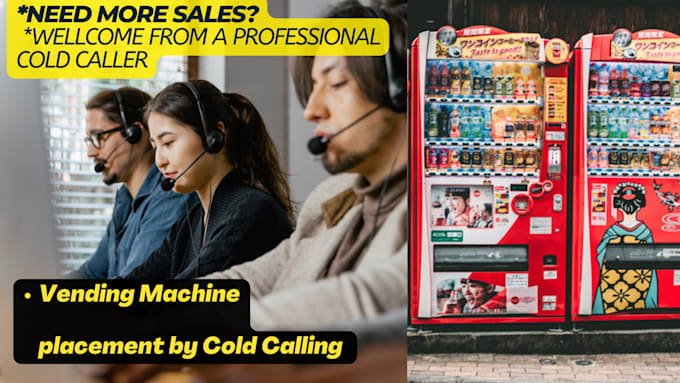Place your vending and atm machines by cold calling by Gilani7 | Fiverr