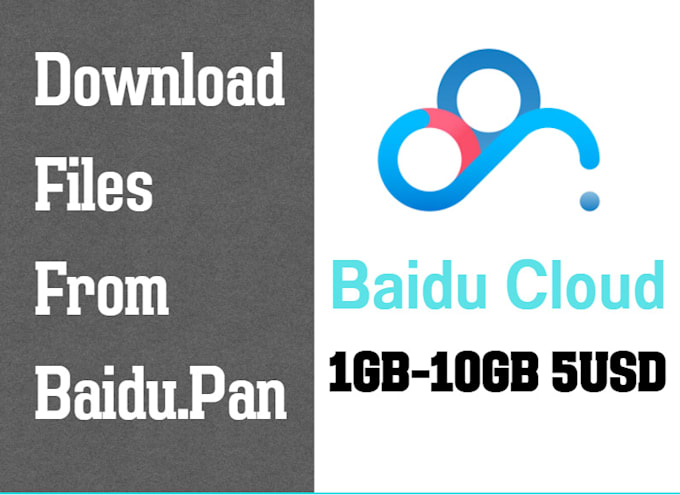Help you download baidu netdisk files at very cheap price by Windowshht008 | Fiverr