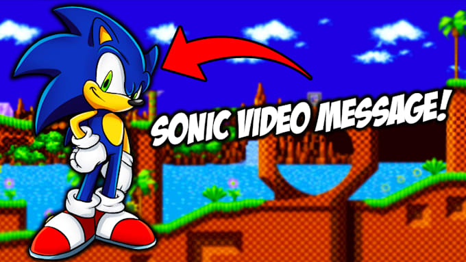 Make a video message with sonic by Otakuva | Fiverr