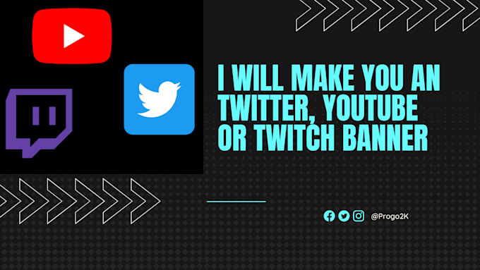 Create twitter, twitch or youtube banner by Progo2k | Fiverr