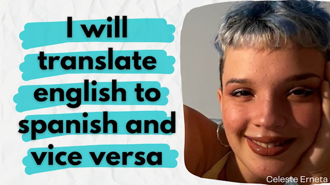 Translate english to spanish and vice versa by Celesteerneta | Fiverr