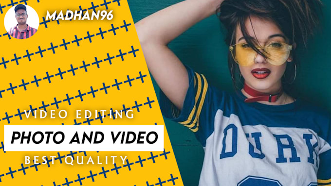 Create a photo and video editing in full hd 1080p by Madhan96 | Fiverr