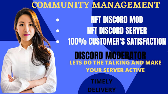 Be your community manager, discord moderator, group mod, nft discord ...