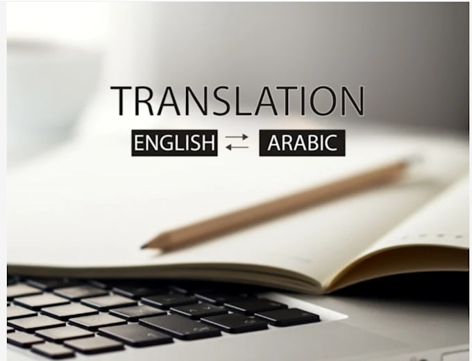 Translate arabic to english and vice versa by Oar199 | Fiverr