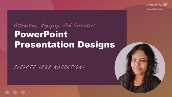 Create amazing powerpoint presentation designs by Jayakeerthikha | Fiverr Create amazing powerpoint presentation designs by Jayakeerthikha | Fiverr