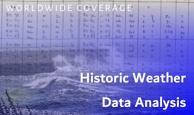 Research historic weather data and provide an analysis by Nathanfoy ...