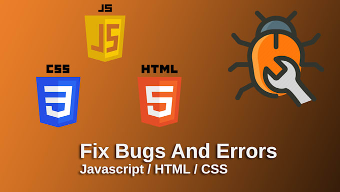 Fix any errors and bugs in your code javascript html and css by ...