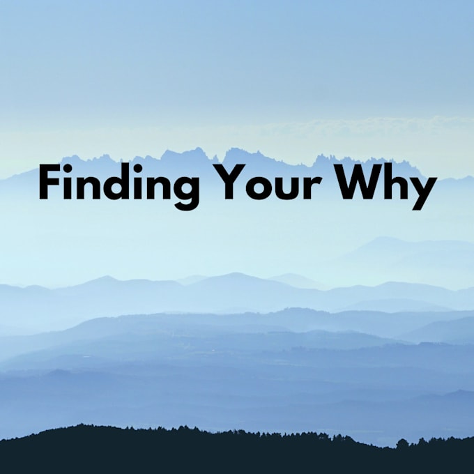 Help you find your why by Mlbrown | Fiverr