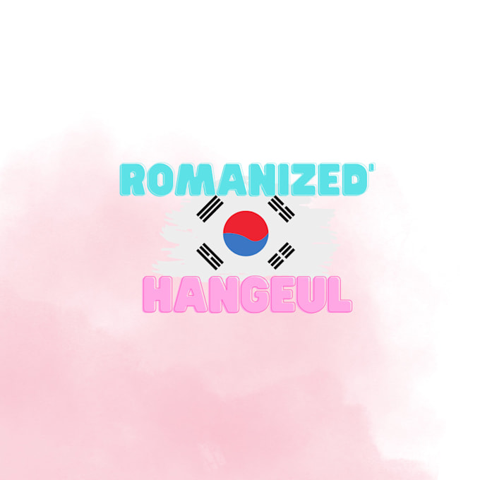 Romanized hangeul characters to english by Lorrainecorpuz | Fiverr