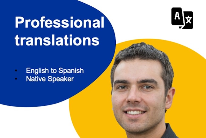 Provide accurate translations from english to spanish by ...