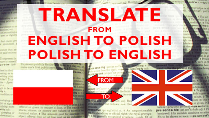Manually translate english to polish and vice versa by Blackbird93 | Fiverr