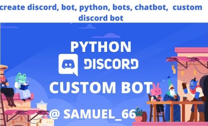 Create Discord Bot Python Bots Chatbot Custom Discord Bot By