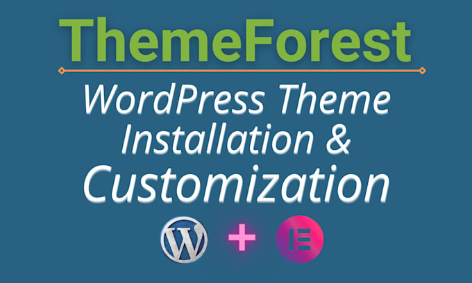 Install and customize your wordpress themeforest theme by Extreemq | Fiverr