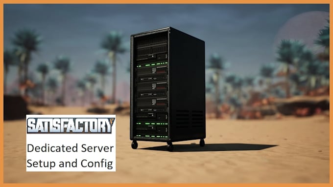Setup your satisfactory server by Samtclau | Fiverr