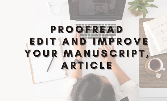 Proofread and edit articles, manuscripts, research by Sumi_atta | Fiverr