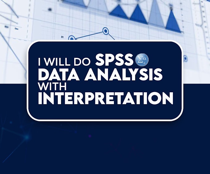 Do statistical data analysis using spss with interpretation by Abiolaileyemi | Fiverr