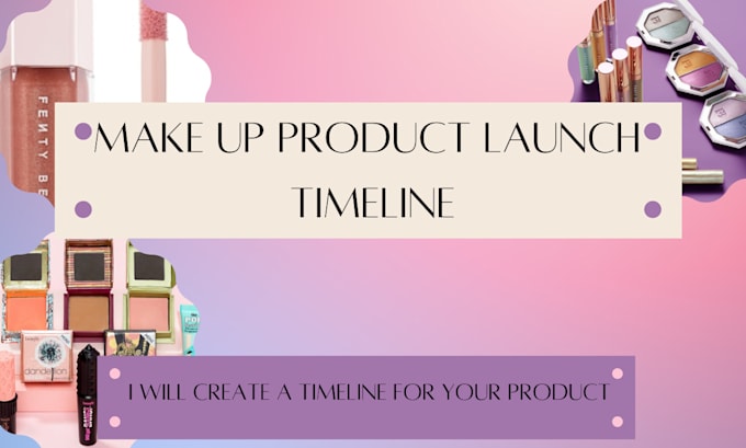 Create a project timeline for a cosmetic launch by Maggie_my | Fiverr