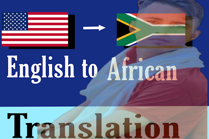 Translation english to african by Jamshed56 | Fiverr