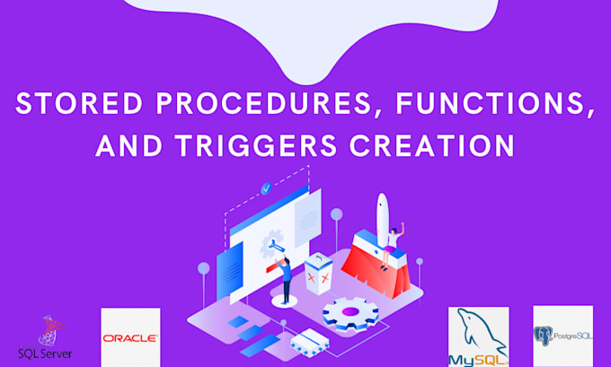 Create stored procedures, functions, and triggers by An1sur | Fiverr Create stored procedures, functions, and triggers by An1sur | Fiverr