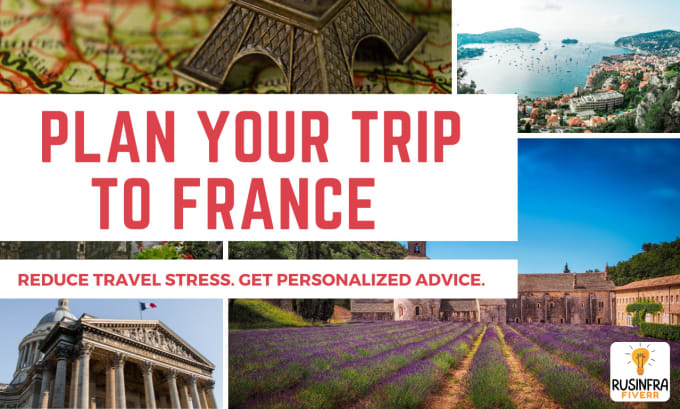 Plan your trip to france by Rusinfra | Fiverr