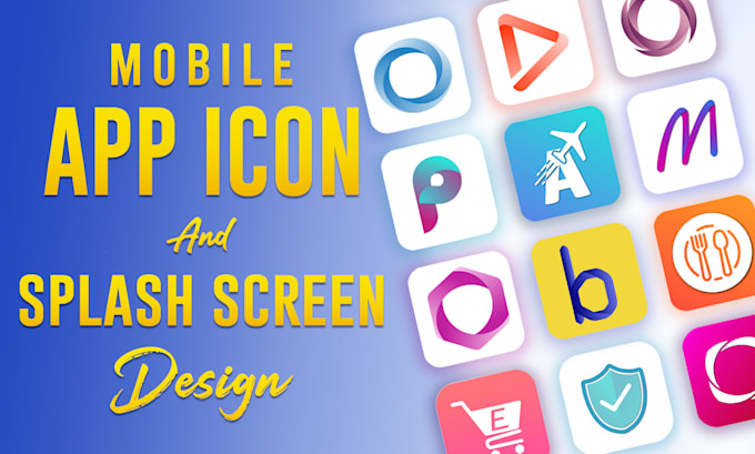 Design mobile app icon and splash screen for ios and android by ...