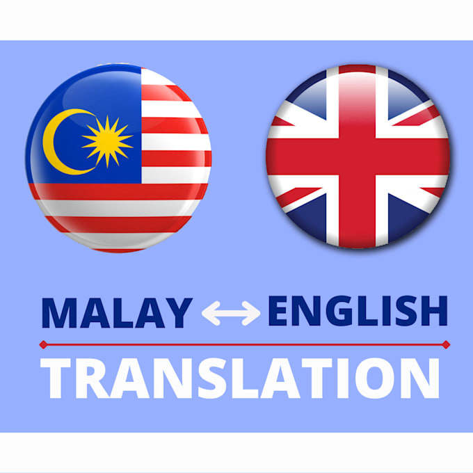 Professionally translates malay to english and english to malay by ...