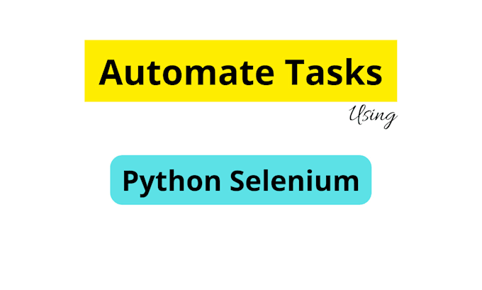 Do web automation using python and selenium by Wasifali692 | Fiverr